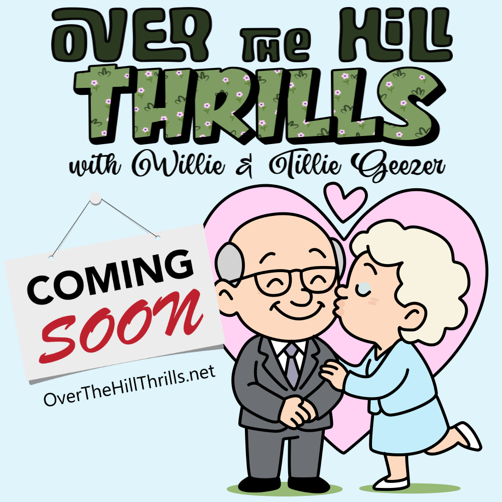 COMING SOON – Over the Hill Thrills! | Over the Hill Thrills